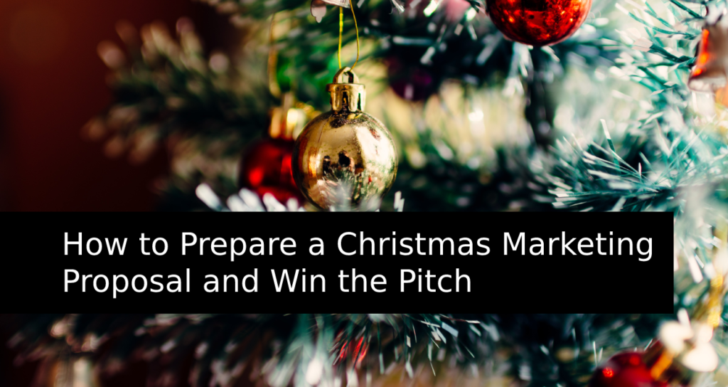 How to Prepare a Christmas Marketing Proposal and Win the Pitch ...
