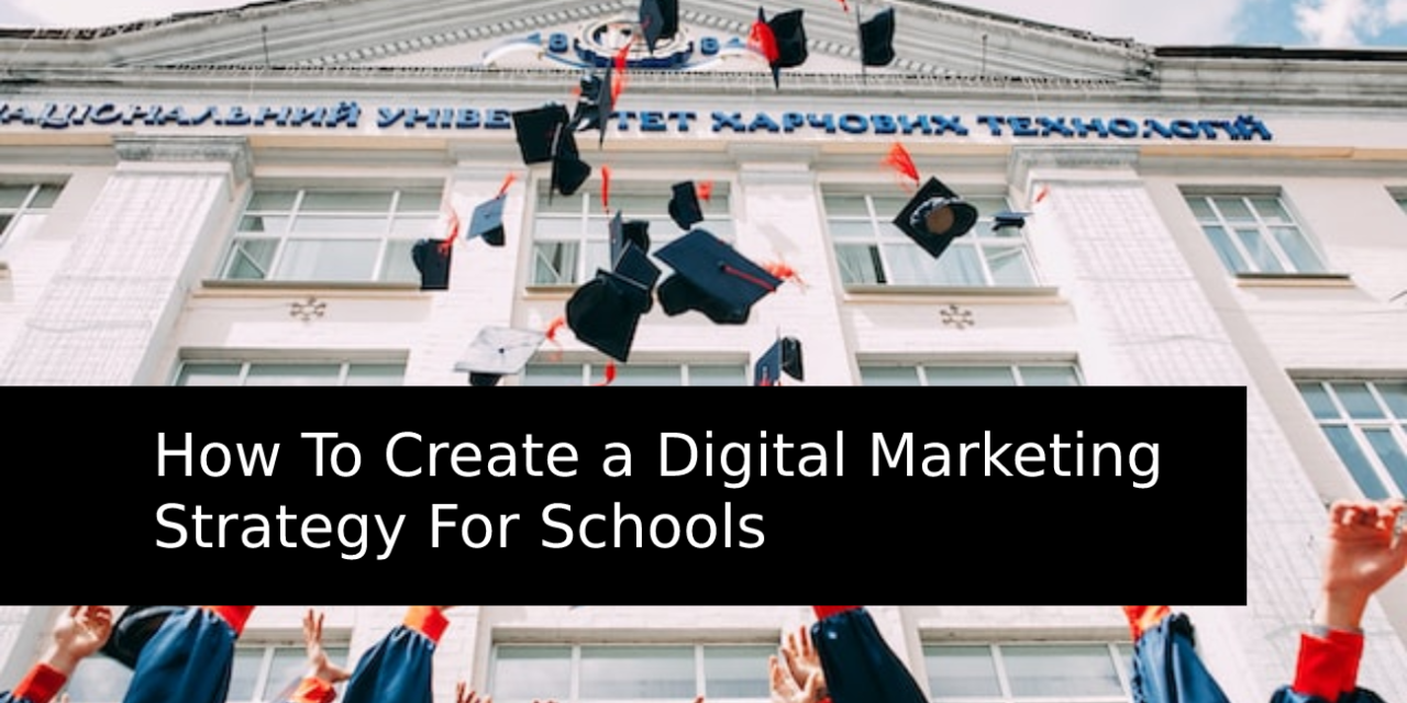 How To Create a Digital Marketing Strategy For Schools - Prospero Blog